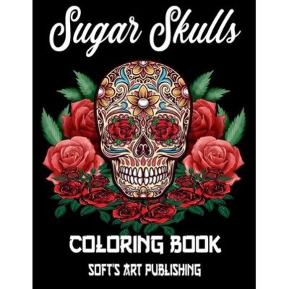 Soft's Art Publishing | Other | Sugar Skulls Coloring Book 5 Amazing ...
